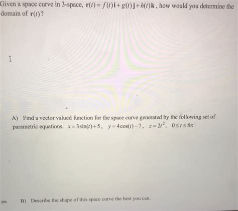 solved given a space curve in 3 space r t