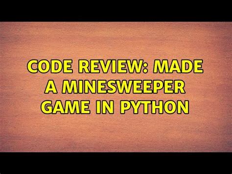 Code Review Made A Minesweeper Game In Python YouTube
