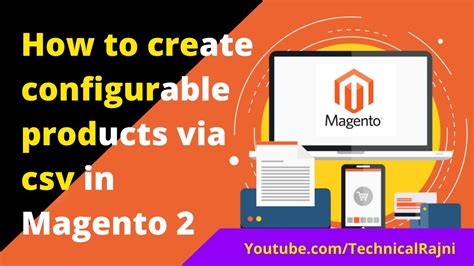 How To Create Configurable Products Via Csv In Magento 2 Youtube