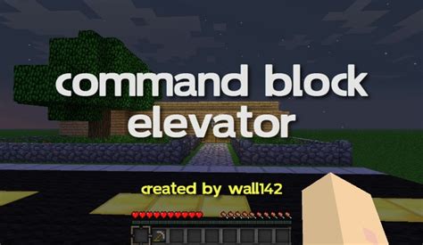 Command Block Elevator By Wall142 Minecraft Project