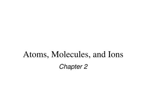 Ppt Atoms Molecules And Ions Powerpoint Presentation Free Download
