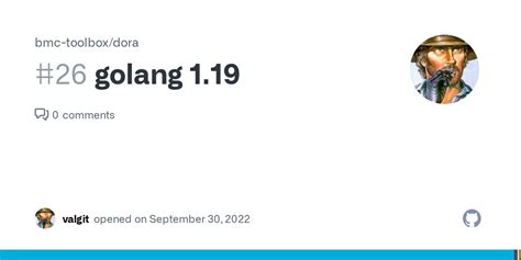 golang 1 19 · issue 26 · bmc toolbox dora · github