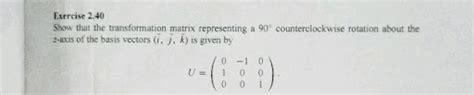 exercise 2 40show that the transformation matrix representing a 90∘ coun