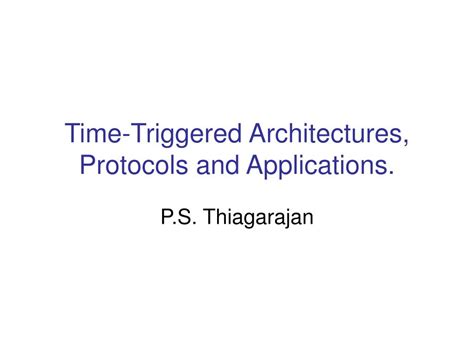 Ppt Time Triggered Architectures Protocols And Applications