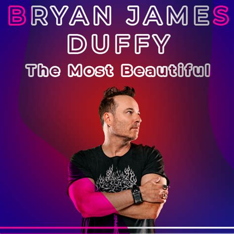 Bryan James Duffy The Most Beautiful Released To Radio Radiomedia Download Here Airplayaccess