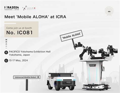 Agilex Robotics On Linkedin Ic081 Mobilealoha Icra2024 Robotics Automation