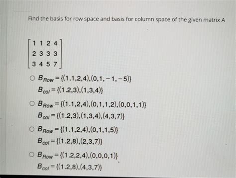 Solved Find The Basis For Row Space And Basis For Column