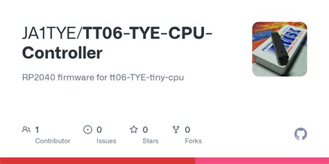 Github Ja1tyett06 Tye Cpu Controller Rp2040 Firmware For Tt06 Tye Tiny Cpu