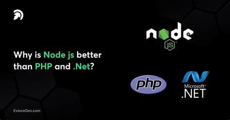Why Is Node Js Better Than Php And Net Which One Is Suitable For You