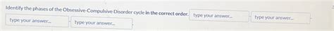 Identify The Phases Of The Obsessive Compulsive Disorder Cycle In The