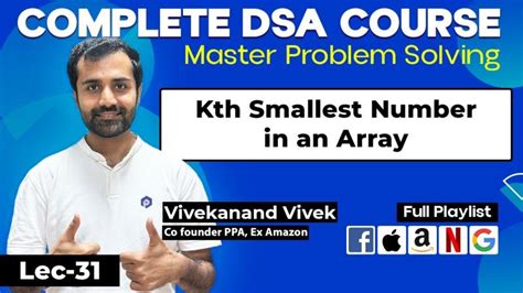 Pranav Chalotra On Linkedin Lecture 31 Find Kth Smallest Number In Array Binary Search