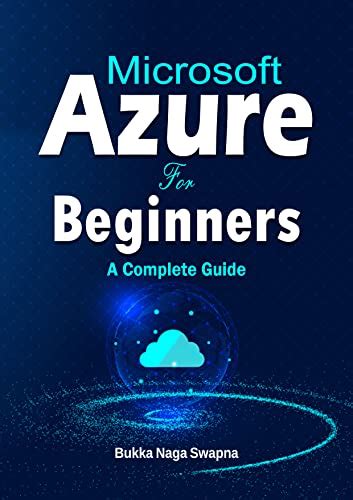 Microsoft Azure For Beginners A Complete Guide EBook Naga Swapna Bukka Amazon In Kindle Store