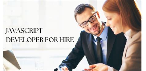 Javascript Developer For Hire What To Look For And How To Find The