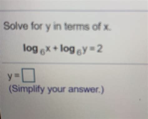 Solved Solve For Y In Terms Of X Log Ex Log Y 2 Y 0 Chegg Com