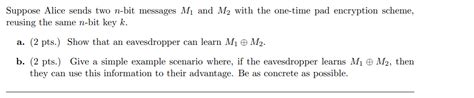 Solved Suppose Alice Sends Two N Bit Messages M1 And M2 With