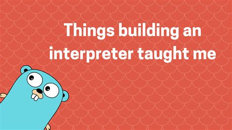 Things Building An Interpreter Taught Me Jiteshs Blog