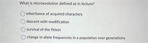Solved What Is Microevolution Defined As In
