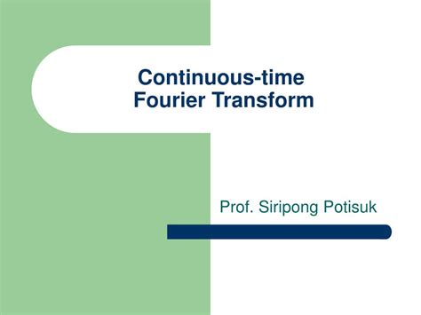 PPT Continuous Time Fourier Transform PowerPoint Presentation Free Download ID