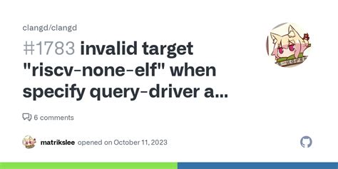 Invalid Target Riscv None Elf When Specify Query Driver As Xpack Riscv None Elf Gcc Toolchain