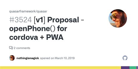 V1 Proposal Openphone For Cordova Pwa · Issue 3524 · Quasarframeworkquasar · Github