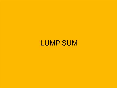 Lump Sum