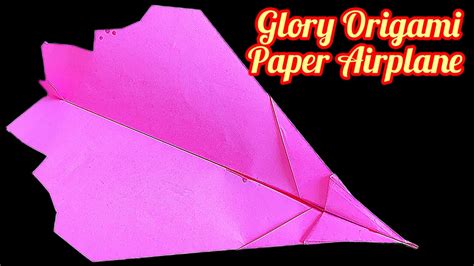 How To Make Glory Origami Paper Airplane Real Flights Youtube