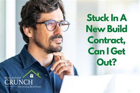 Stuck In A New Build Contract Can I Get Out Real Estate Crunch