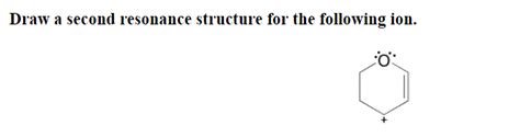 Solved Draw A Second Resonance Structure For The Following