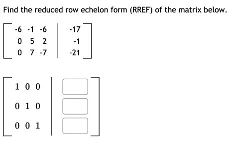 Solved Find the reduced row echelon form (RREF) of the | Chegg.com