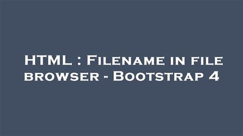 Html Filename In File Browser Bootstrap 4 Youtube