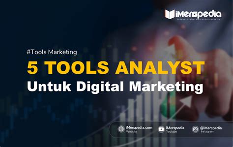 Rekomendasi Tools Analyst Untuk Digital Marketing Rekomendasi Tools Analyst Untuk Digital Marketing
