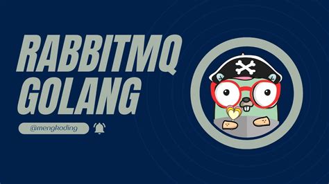 Implementasi Message Broker Rabbitmq Dan Golang 1 Youtube