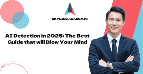 Ai Detection In 2025 The Best Guide That Will Blow Your Mind Skyline