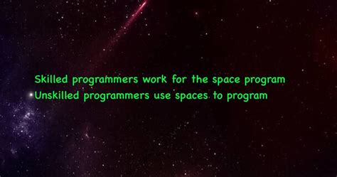 Or More Specifically They Use Spaces To Indent R Programmerhumor