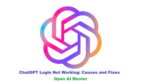 chatgpt login not working causes and fixes open ai master