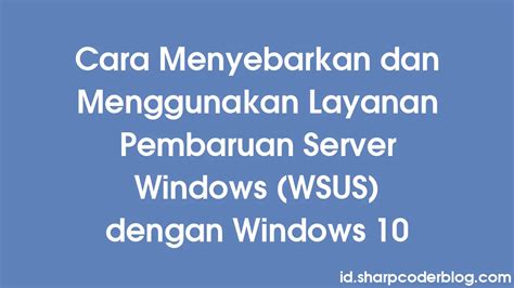 cara menyebarkan dan menggunakan layanan pembaruan server windows wsus