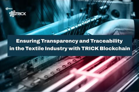Ensuring Transparency And Traceability In The Textile Industry With
