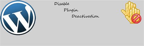 Disable Plugin Deactivation Plugin —