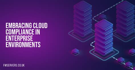 Embracing Cloud Compliance In Enterprise Environments