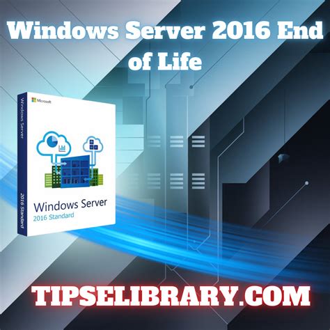 Windows Server 2016 End Of Life What You Need To Know In 2024 Tipselibrary Com
