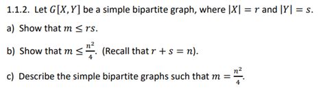 Solved Let G X Y Be A Simple Bipartite Graph Where X Chegg