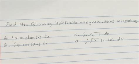 solved find the following indefinite integrals using