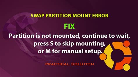 Partition Is Not Mounted Continue To Wait Press S To Skip Mounting Or M For Manual Setup