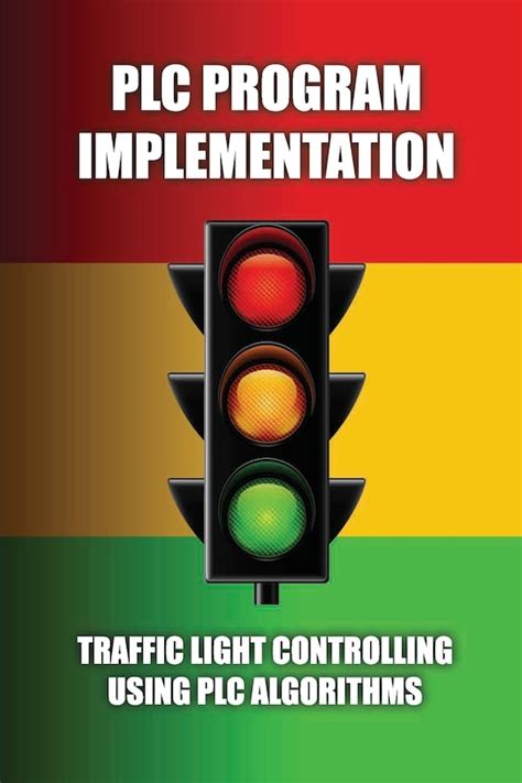 Plc Program Implementation Traffic Light Controlling Using Plc