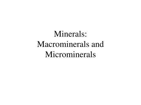 Ppt Minerals Macrominerals And Microminerals Powerpoint Presentation Id 9500919