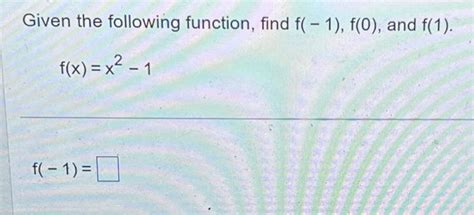solved given the following function find f −1 f 0 and