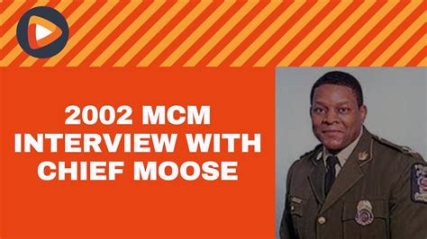 Police Chief Moose Gave First Interview To Mcm In 2002 Youtube
