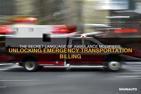 The Secret Language Of Ambulance Modifiers Unlocking Emergency Transportation Billing ShunAuto