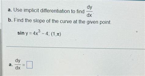 solved a ﻿use implicit differentiation to find dydx b