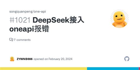 deepseek接入oneapi报错 · issue 1021 · songquanpeng one api · github